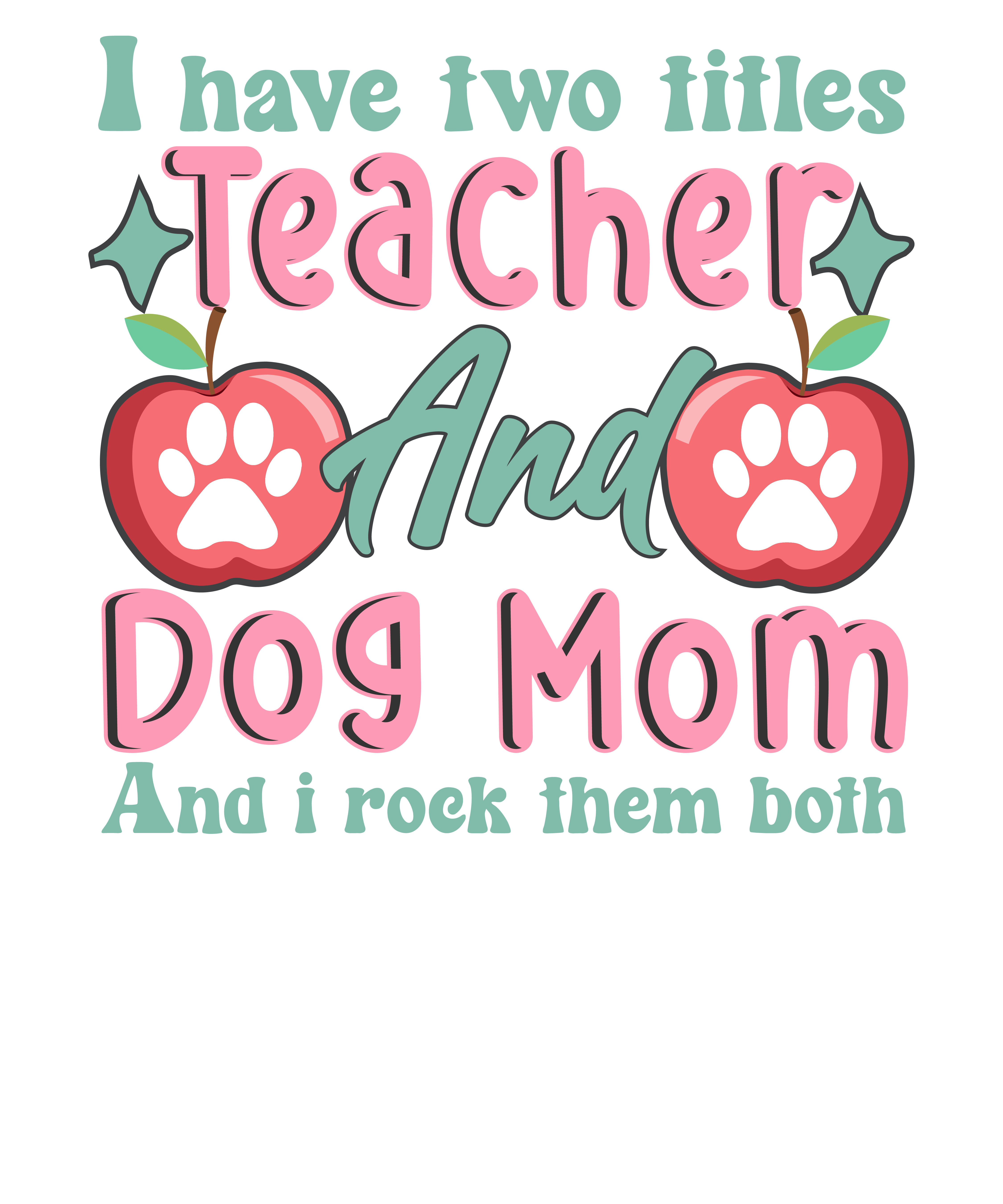 Teacher And Dog Mom Design - DTF Ready To Press – DTF Dallas
