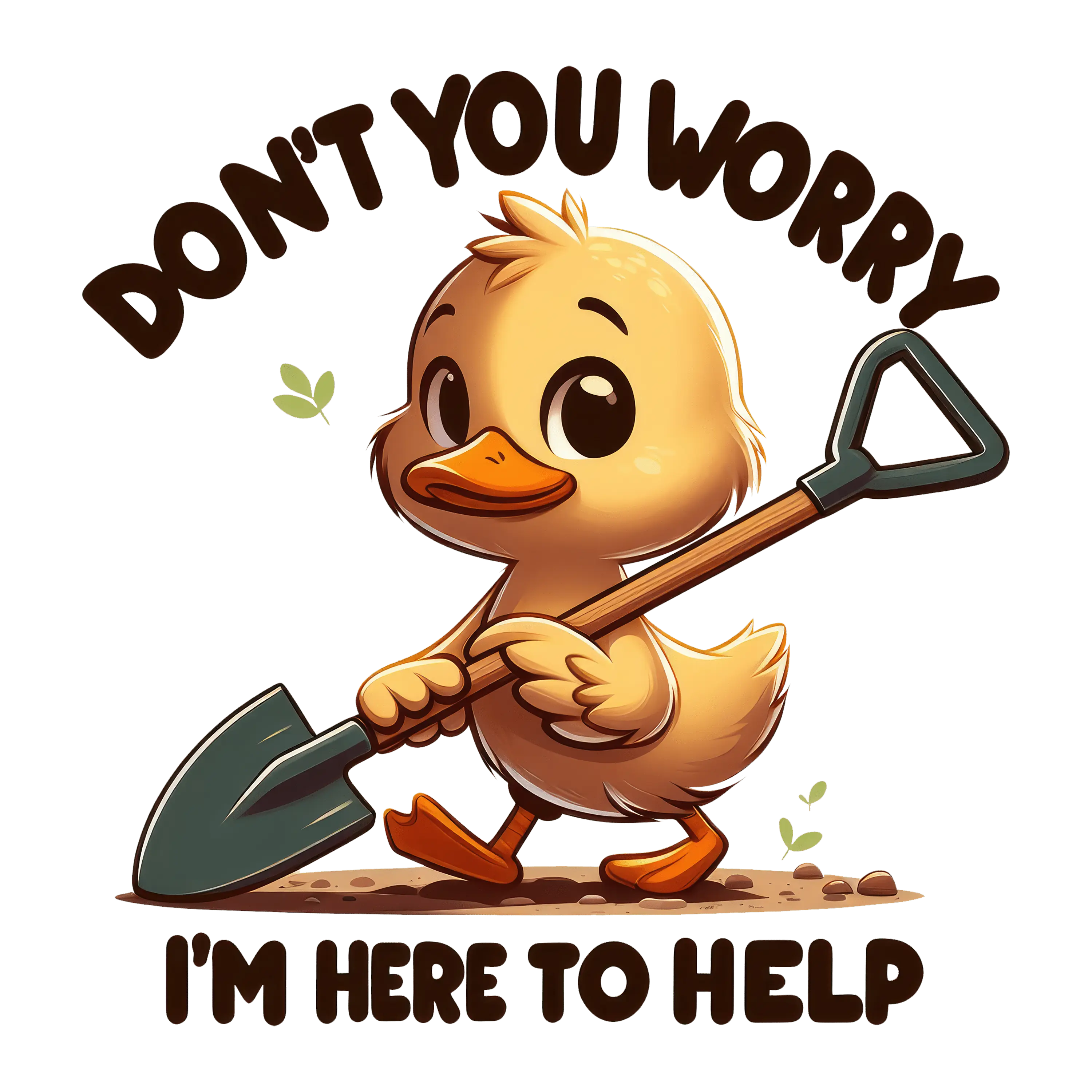 Don't You Worry I'm Here to Help Design | DTF Dallas