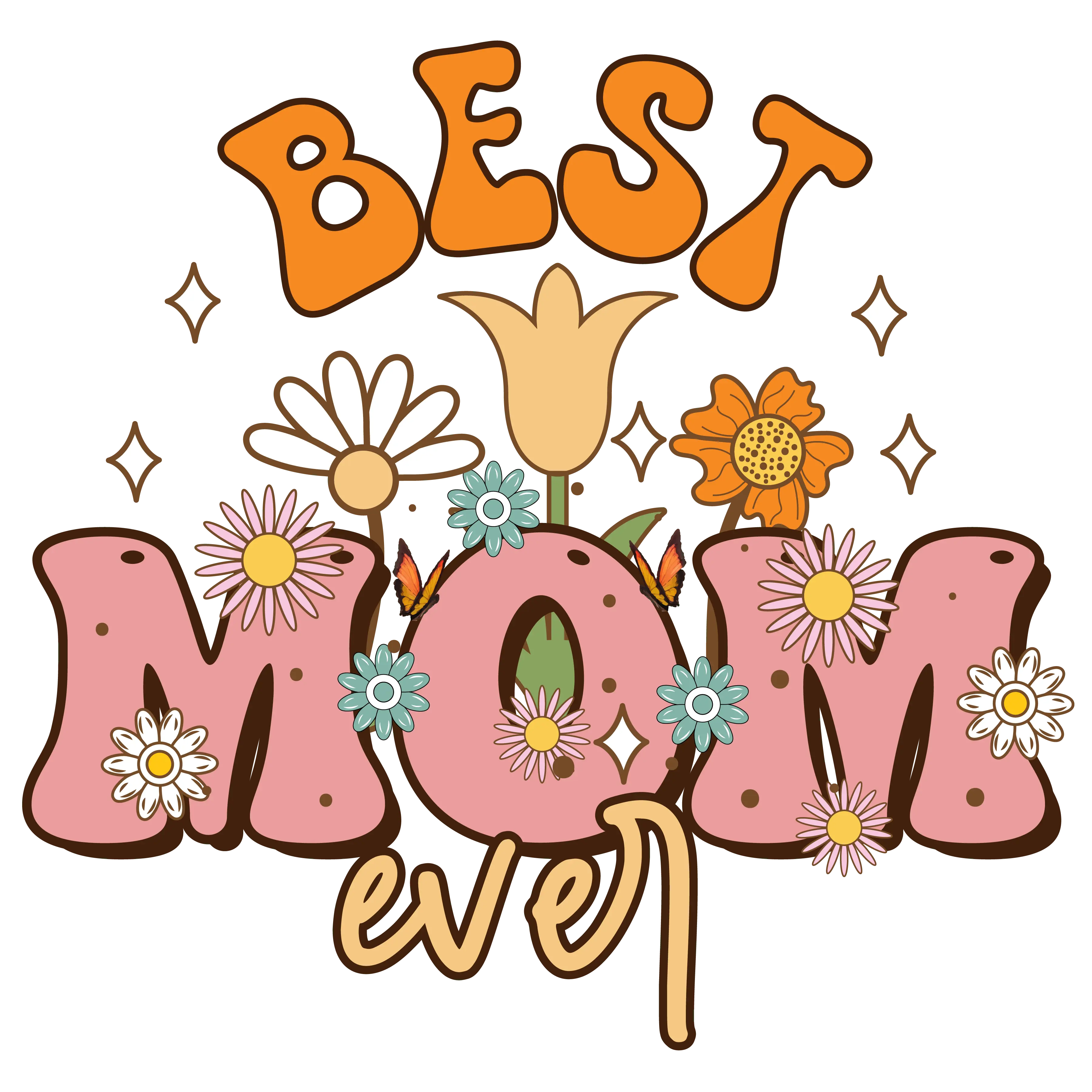 Best Mom Ever Design DTF-Ready to Press (V2) | DTF Dallas