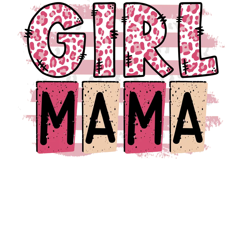 Girl Mama Design DTF-Ready to Press (V1) | DTF Dallas