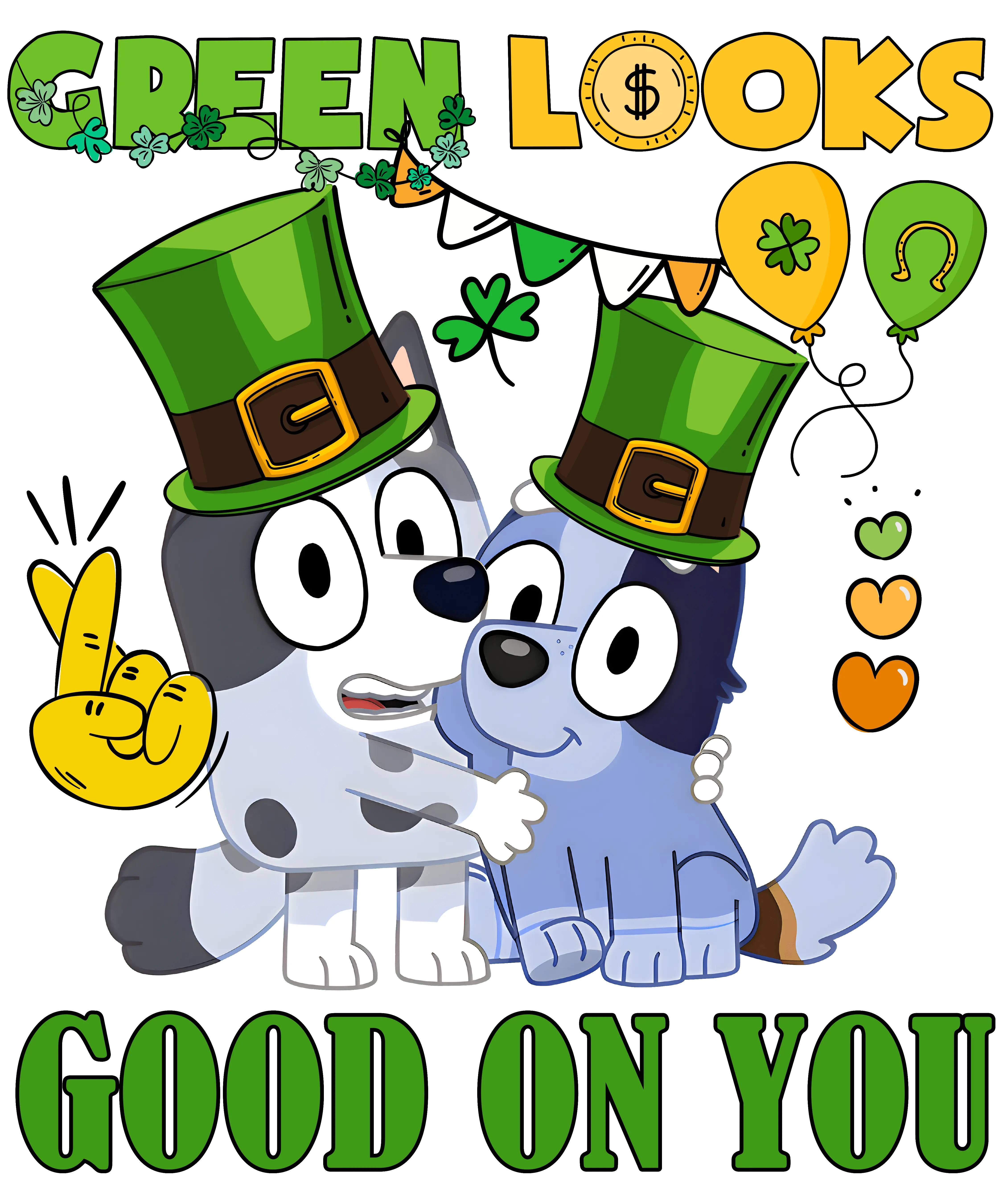 Saint Patrick's Bluey Green Looks Good on You | DTF Dallas